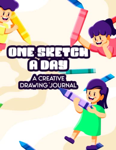 One Sketch A Day A Creative Drawing Journal: A Journal For Creative ...