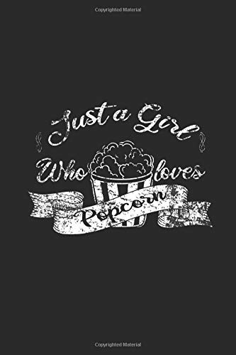 Just A Girl Who Loves Popcorn: Dotted Bullet Notebook (6" x 9" - 120 ...