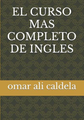 EL CURSO MAS COMPLETO DE INGLES (Spanish Edition) by Omar Ali Caldela ...