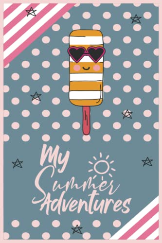 My Summer Adventures: The Notebook Lined for Summer Writing Journaling ...
