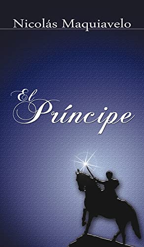 El Principe / The Prince (Spanish Edition) by Niccolò Machiavelli ...
