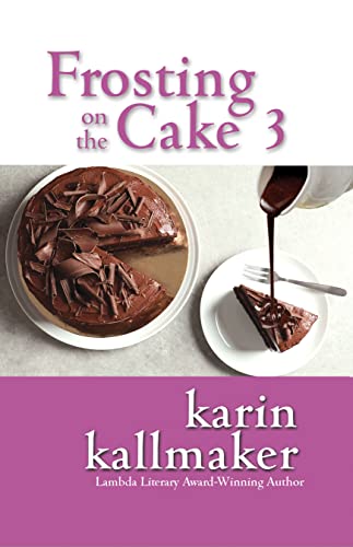 Frosting on the Cake 3 by Karin Kallmaker | Goodreads