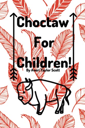 Choctaw For Children by Averi Taylor Scott | Goodreads