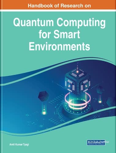 Handbook of Research on Quantum Computing for Smart Environments by Amit Kumar Tyagi | Goodreads