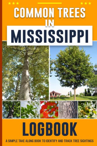 Common Trees in Mississippi: Common Trees of Mississippi Log Book To ...