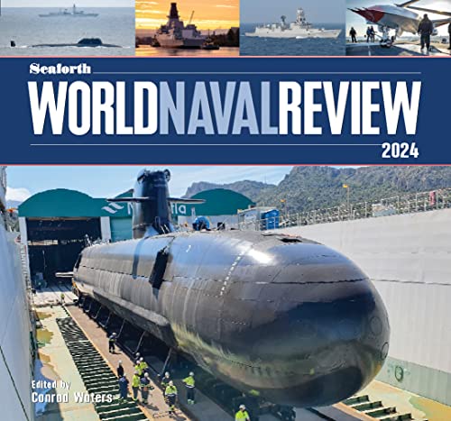 Seaforth World Naval Review 2024 by Conrad Waters | Goodreads