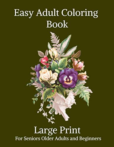 Easy Adult Coloring Book: Simple Adult Coloring Book for Seniors or ...