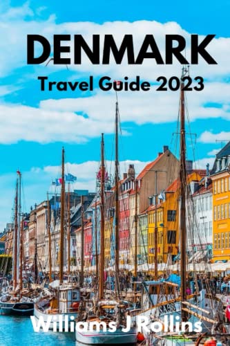 DENMARK TRAVEL GUIDE 2023: The Ultimate Denmark Travel Guide: Discover ...