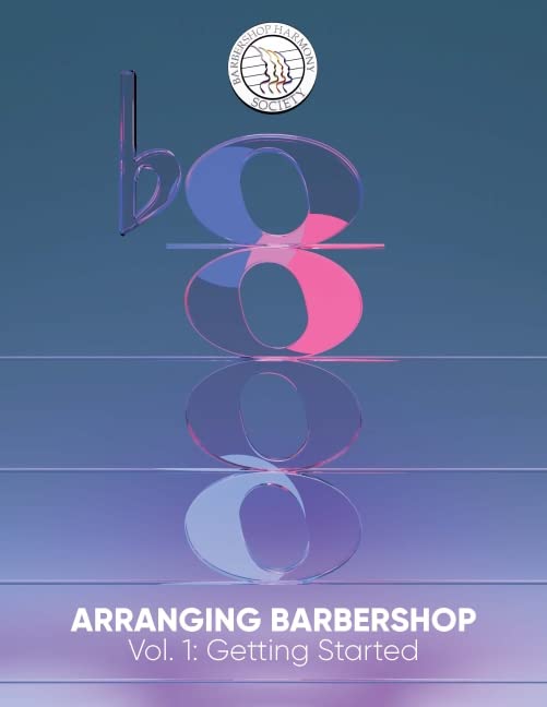 Arranging Barbershop, Vol. 1: Getting Started by Steve Tramack | Goodreads