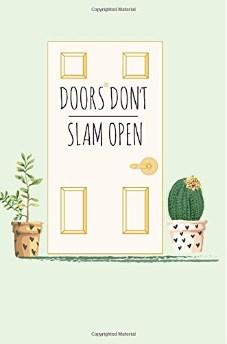 Doors don't slam open: Cactus notebook,Inspirational Journal,Diary,6x9 ...