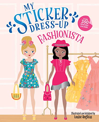 My Sticker Dress-Up: Fashionista: 350+ Reusable Sticker Book Featuring ...