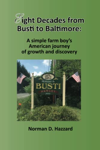 Eight Decades from Busti to Baltimore: A Simple Farm Boy's American ...