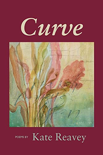 Curve: Poems by Kate Reavey by Kate Reavey | Goodreads