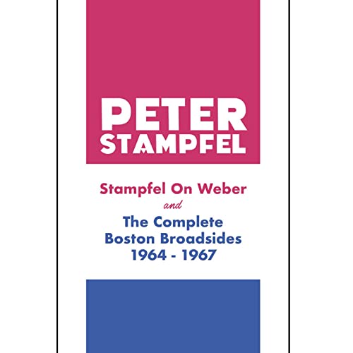Stampfel on Weber and The Complete Boston Broadsides 1964-1967 by Peter ...