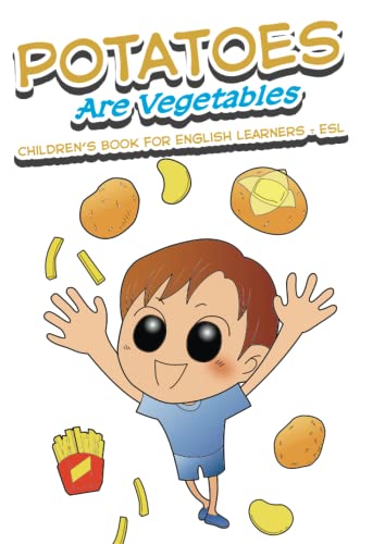 Potatoes Are Vegetables: Children’s Book for English Learners - ESL by ...