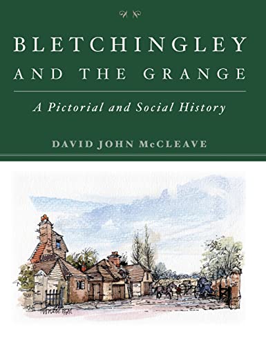 Bletchingley and the Grange: A Pictorial and Social History by David ...