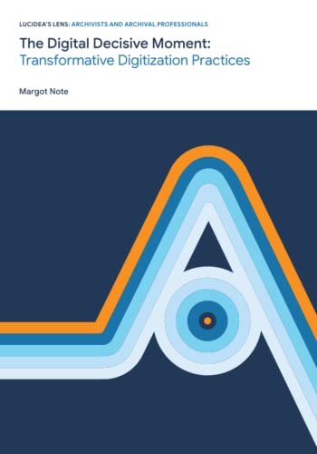 The Digital Decisive Moment: Transformative Digitization Practices by ...