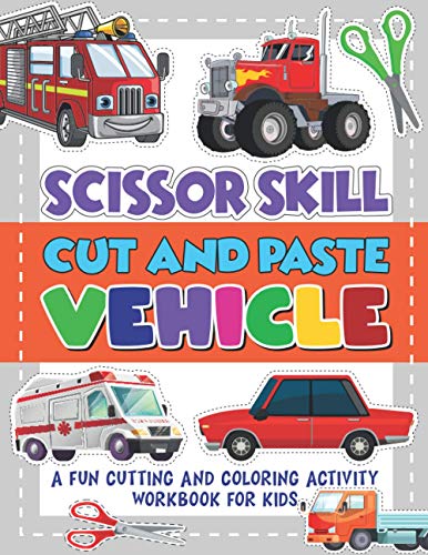 Scissor Skills Cut and Paste Vehicle: Activity Book For Kids Scissor ...