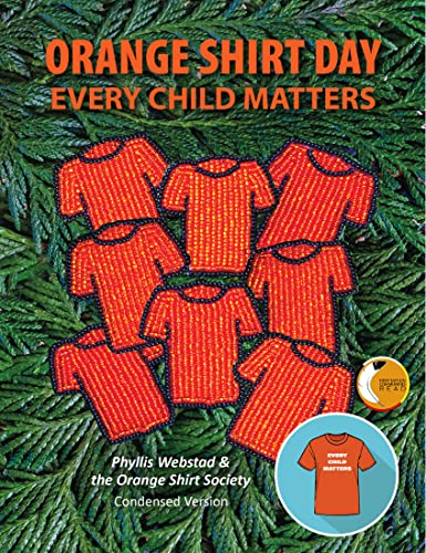 Orange Shirt Day: Every Child Matters by Phyllis Webstad | Goodreads