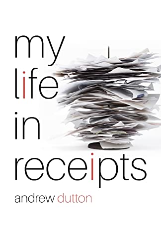 My Life in Receipts by Andrew Dutton | Goodreads