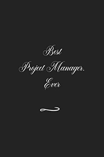 Best Project Manager. Ever: Funny Office Notebook/Journal For Women/Men ...