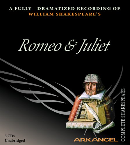 Romeo & Juliet (Arkangel Shakespeare) by William Shakespeare | Goodreads