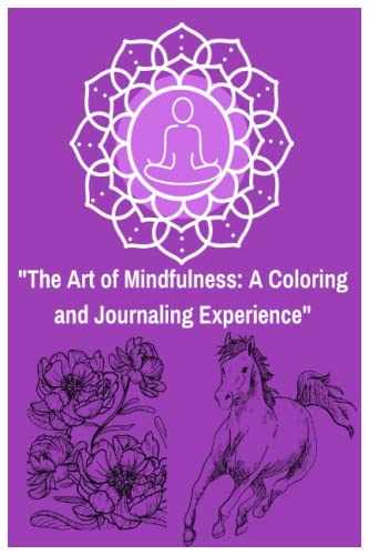 "The Art of Mindfulness: A Coloring and Journaling Experience": "From ...