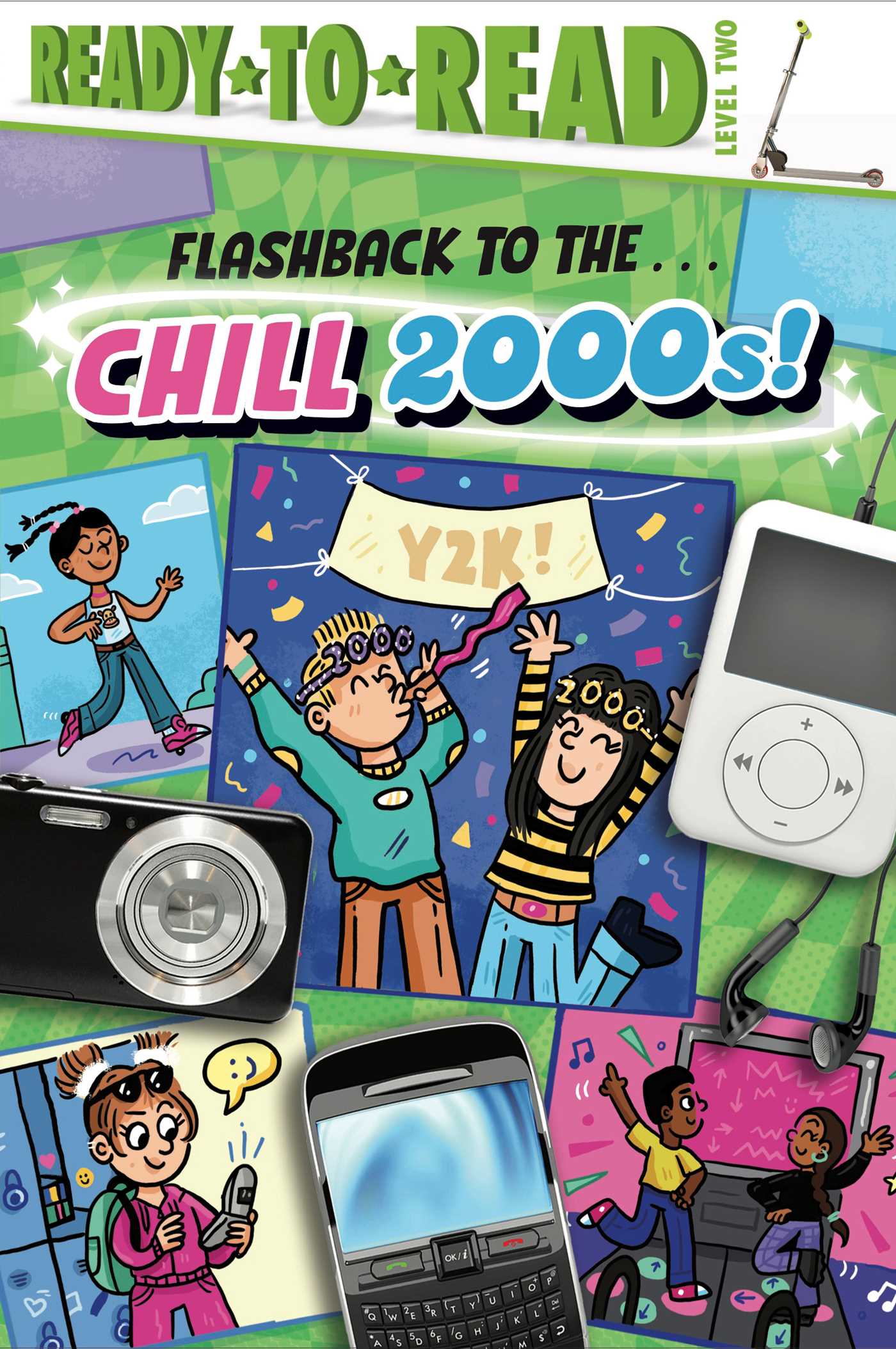 Flashback to the . . . Chill 2000s!: Ready-to-Read Level 2 by Gloria Cruz | Goodreads