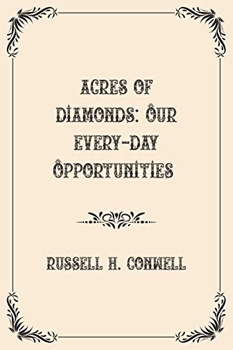 Acres of Diamonds: Our Every-day Opportunities: Luxurious Edition by ...