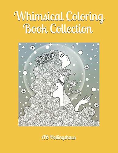 Whimsical Coloring Book Collection by AB Hollingshaus | Goodreads