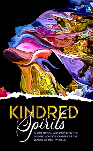 Kindred Spirits: Short fiction and poetry by the Infinite Monkeys ...