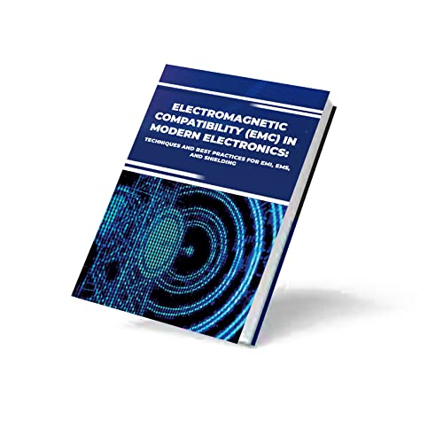 Electromagnetic Compatibility (EMC) in Modern Electronics: Techniques ...