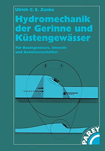 Hydromechanik der Gerinne und Küstengewässer: Für Bauingenieure, Umwelt ...