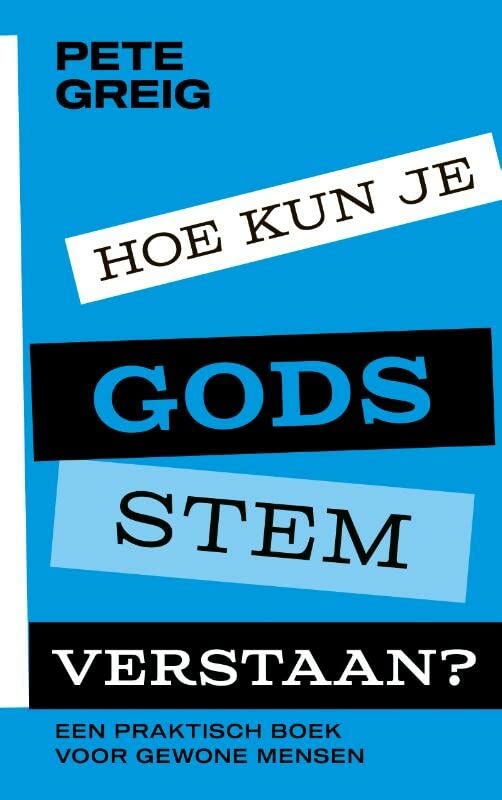 Hoe kun je Gods stem verstaan? by Pete Greig | Goodreads