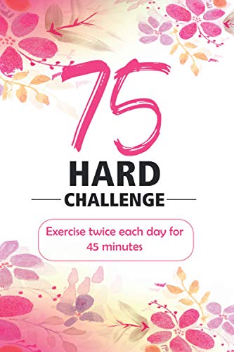 75 Hard Challenge: Go Hard for 75 Days start where you are and Win the ...