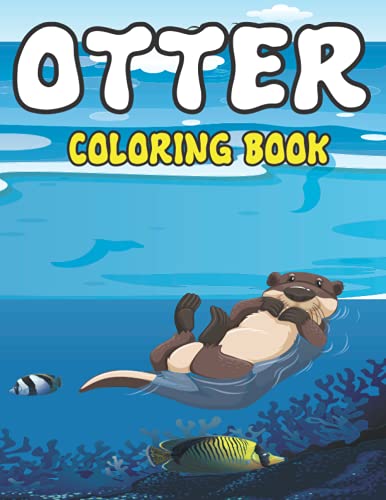 Otter Coloring Book: Coloring Book for Adults and Kids Otter Image ...