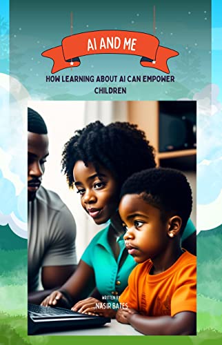 AI and Me: : How Learning about Artificial Intelligence can Empower ...