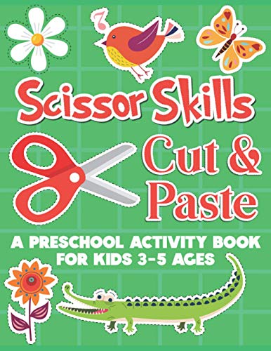 Scissor Skills Cut and Paste: Preschoolers Activity Book For Kids.... A ...