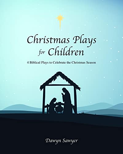 Christmas Plays for Children: 4 Biblical Plays to Celebrate the ...