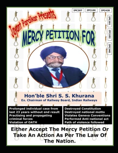 Mercy Petition for Shri S. S. Khurana, Ex. Chairman of Railway Board by ...