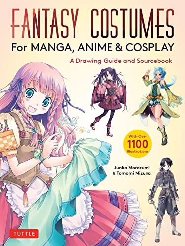 Fantasy Costumes for Manga, Anime & Cosplay: A Drawing Guide and ...