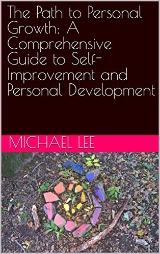 The Path to Personal Growth: A Comprehensive Guide to Self-Improvement ...