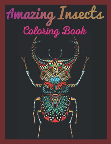 Amazing Insects Coloring Book: An Insect Coloring Book with Dragonfly ...