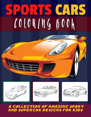 Sports Cars Coloring Book: A Collection of 40 Cool Supercars ...