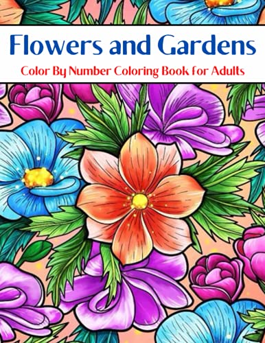 Flowers and Gardens Color By Number Coloring Book for Adults: Beautiful ...