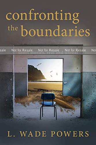 PROOF: Confronting the Boundaries: short stories, real and unreal by L ...