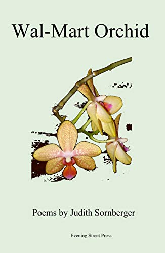 Wal-Mart Orchid : Poems by Judith Sornberger by Judith Sornberger ...