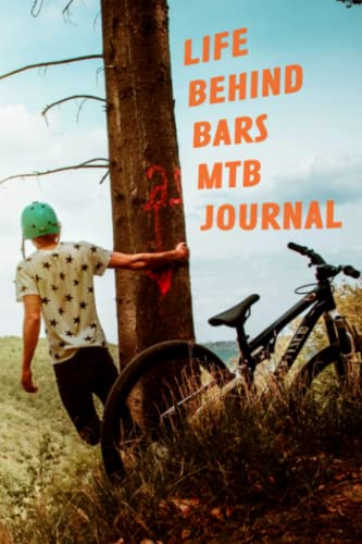 Life Behind Bars MTB Journal by Ant Jones | Goodreads