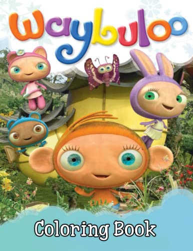 Waybuloo Coloring Book: Great Coloring Book for Kids and Fans – GIANT ...