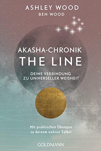 Akasha-Chronik - The Line: Deine Verbindung zu universeller Weisheit ...